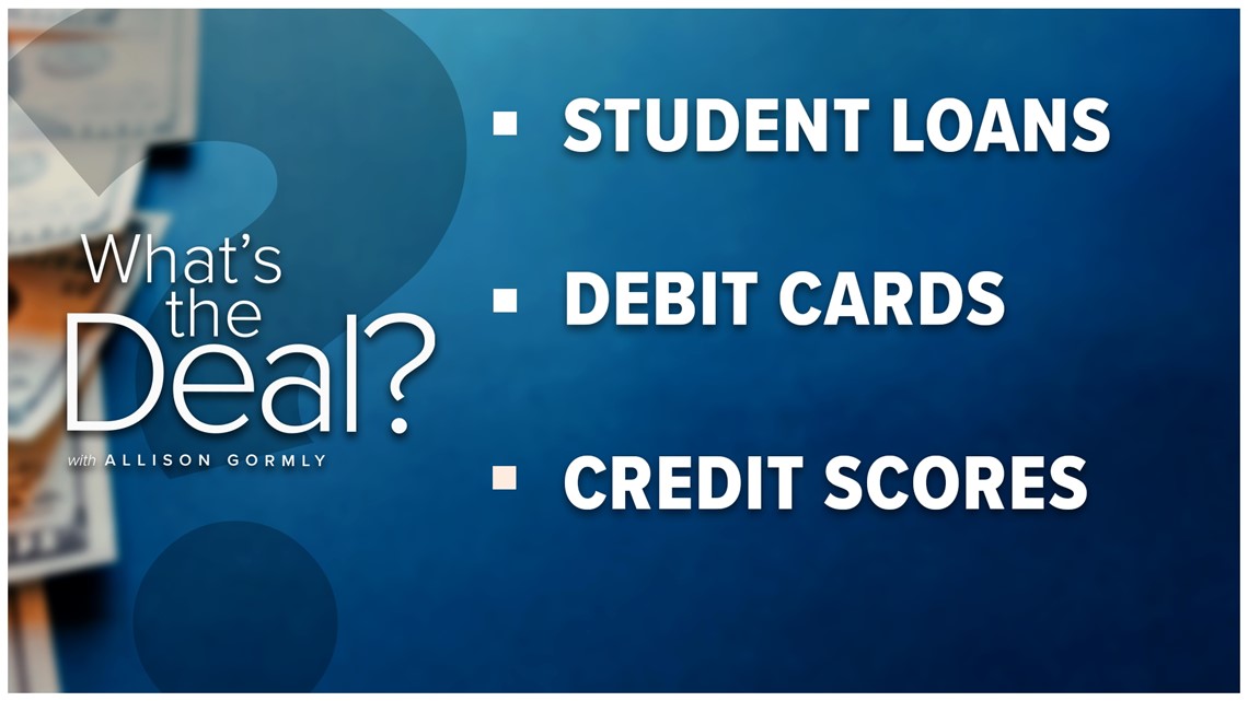 What's the Deal with student loans, debit cards for kids and credit ...