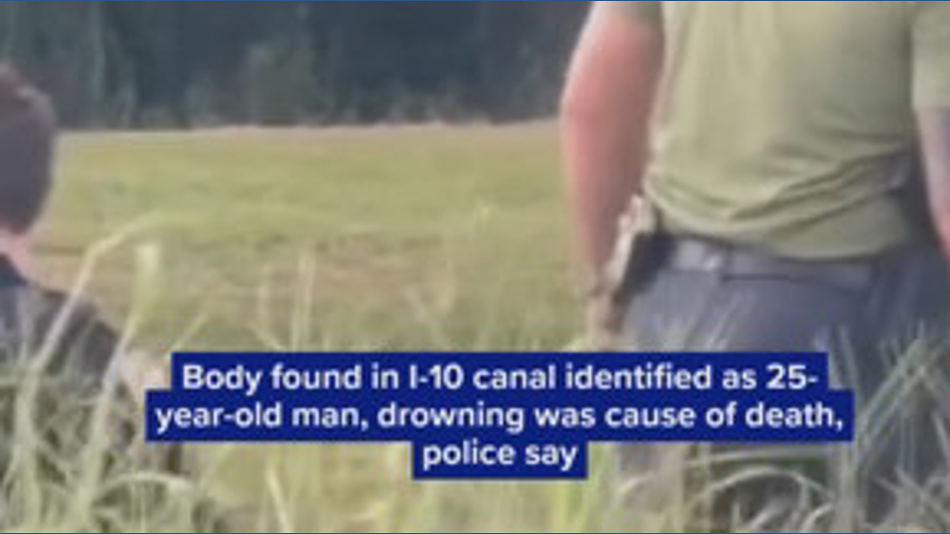 Body found in I-10 canal identified as 25-year-old man, drowning was ...