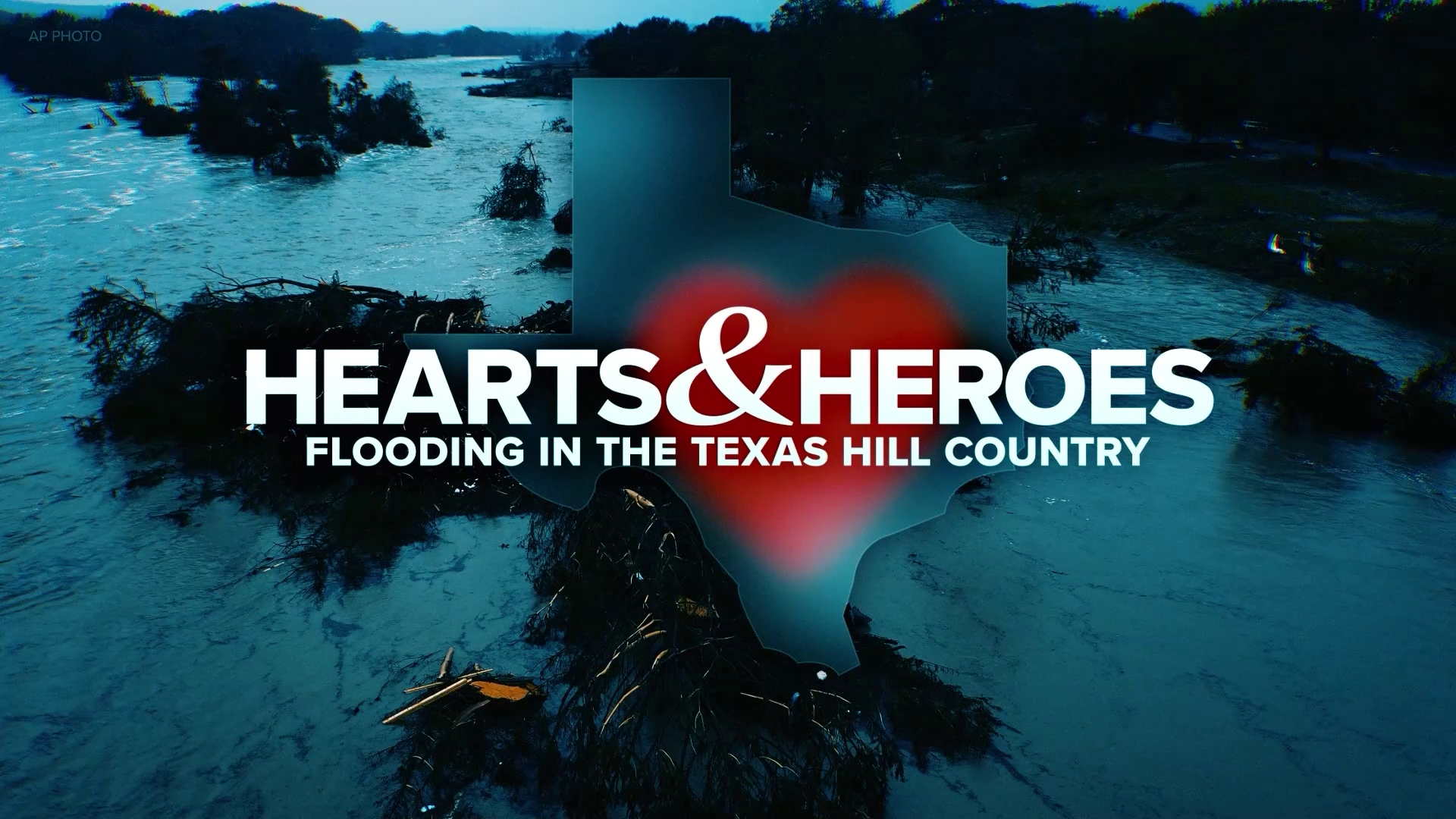 Hearts & Heroes: the story of flooding in the Texas Hill Country ...