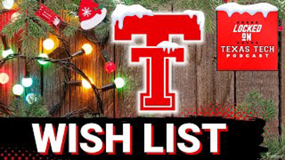 Locked On Texas Tech Christmas wish list | 12newsnow.com