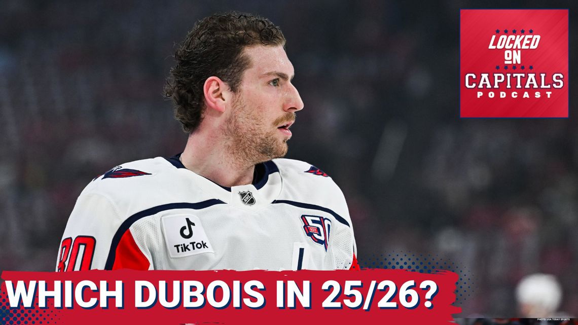 Washington Capitals: Dubois Breakout, Ovechkin’s 900 Goal Chase, Leonard Rising & Roy Under ...